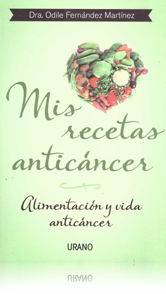 Mis recetas anticáncer - Alimentación y vida anticáncer Mis recetas anticáncer - Alimentación y vida anticáncer